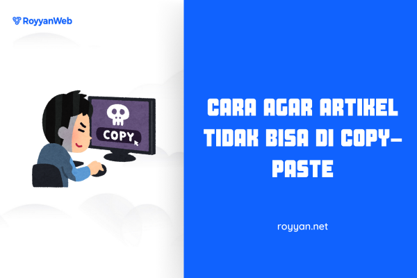 Cara Agar Artikel Tidak Bisa di Copy-Paste - RoyyanWeb